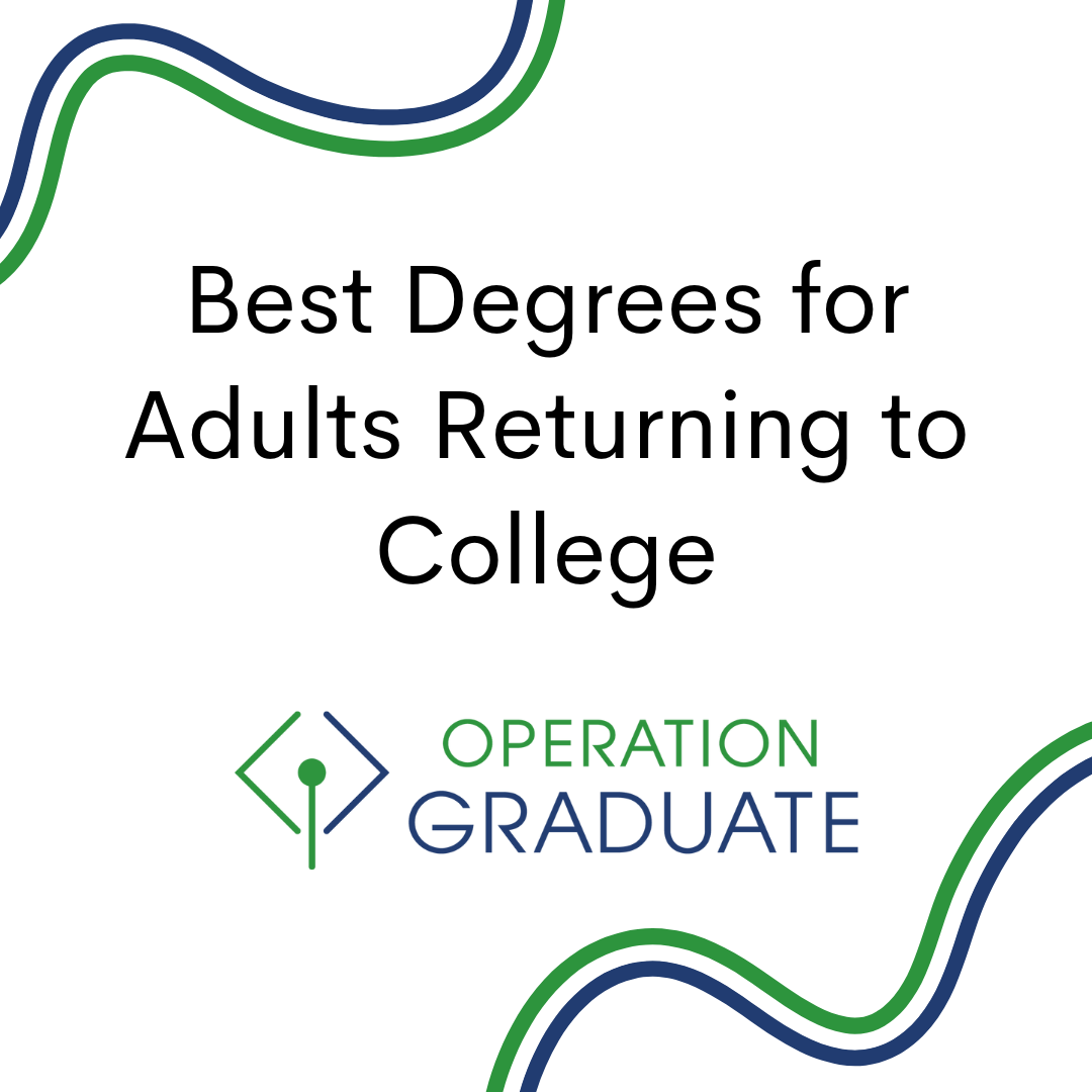 Best Degrees for Adults Returning to College - Operation Graduate