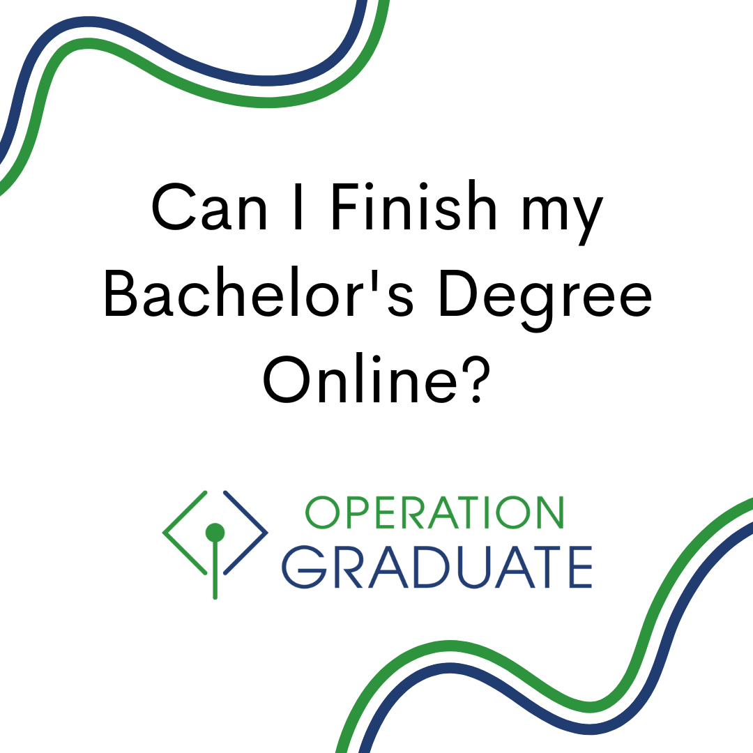 Can I Finish my Bachelor's Degree Online? - Operation Graduate
